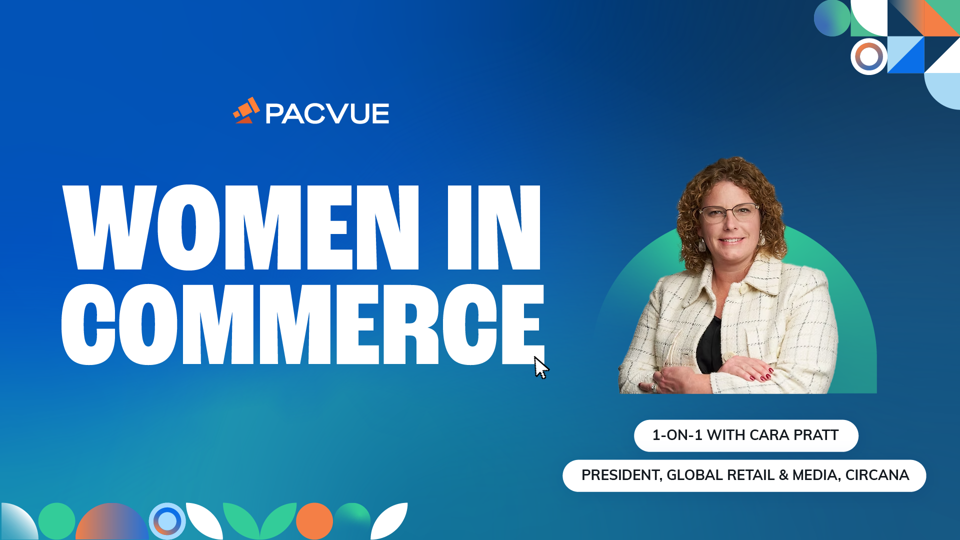 Women in Commerce: 1-on-1 with Cara Pratt, President of Global Retail & Media at Circana